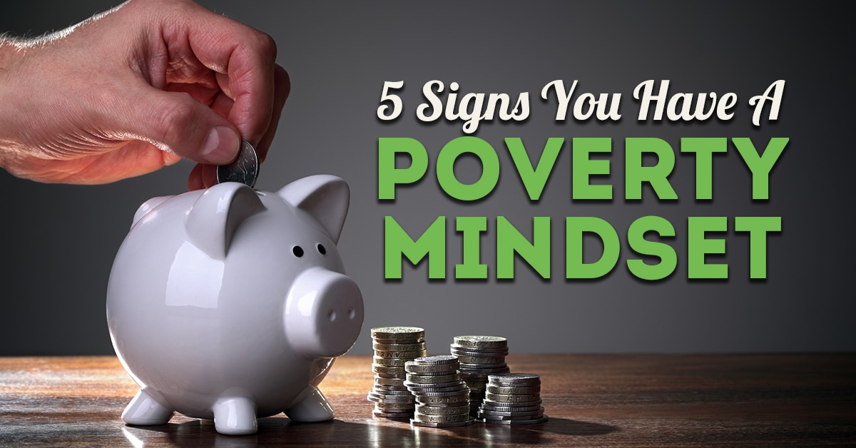 How To Break A Poverty Mindset For Financial Abundance